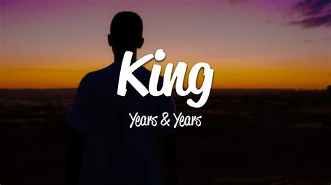 Years And Years King Lyrics Youtube