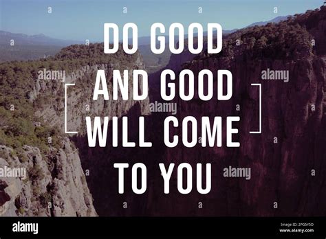 Do Good And Good Will Come To You Inspirational Quote That Reminds