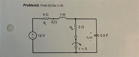 Solved Problem Find I T For T Chegg Com