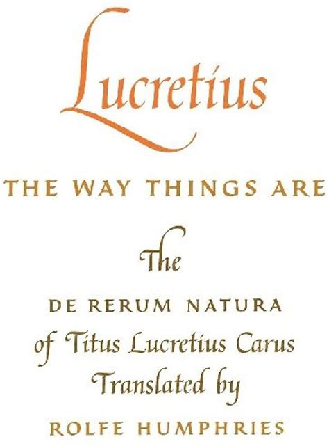 Lucretius The Way Things Are The De Rerum Natura Of Titus Lucretius Carus Lucretius Carus