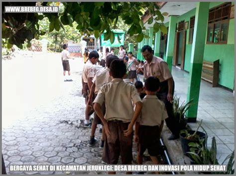 Bergaya Sehat di Kecamatan Jeruklegi: Desa Brebeg dan Inovasi Pola ...