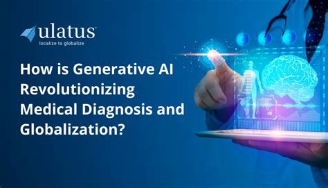how is generative ai revolutionizing medical diagnosis and
