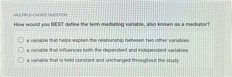 Solved Multiple Choice Questionhow Would You Best Define The