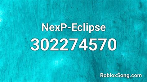 Nexp Eclipse Roblox Id Roblox Music Codes