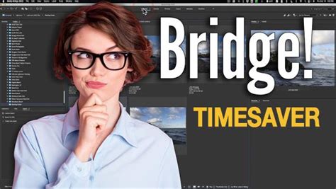 Photoshop Basics Why You Should Use Adobe Bridge Now Video Shutterbug