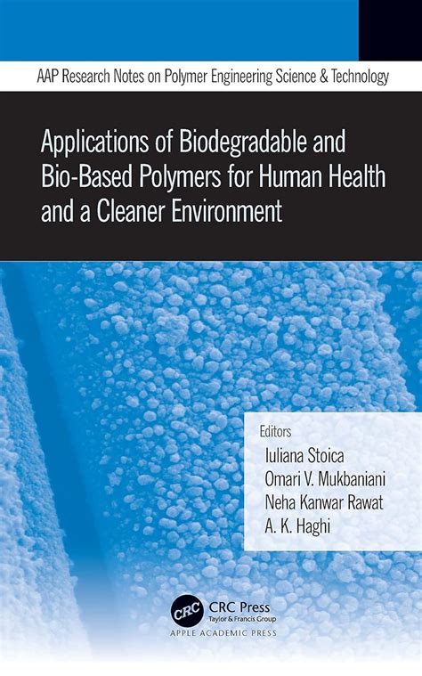 Buy Applications Of Biodegradable And Bio Based Polymers For Human Health And A Cleaner