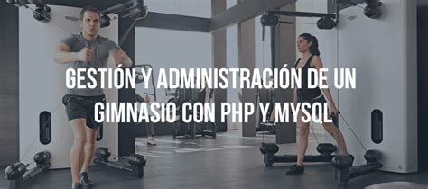 Gestión Y Administración De Un Gimnasio Con Php Y Mysql Facturación Web