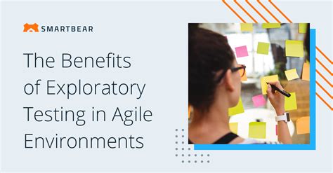 The Benefits Of Exploratory Testing In Agile Environments