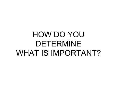 Determining Importance Student Ppt Final March 28 PPT