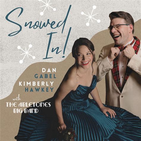 Snowed In Dan Gabel And The Abletones Kimberly Hawkey Dan Gabel