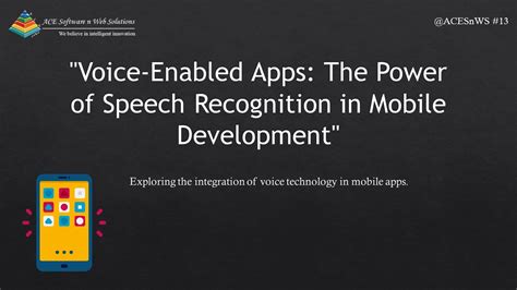 Voice Enabled Apps The Power Of Speech Recognition In Mobile Development Best Custom Software