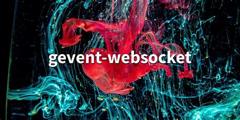 Gevent Websocket 0101 Websocket Handler For The Gevent Pywsgi