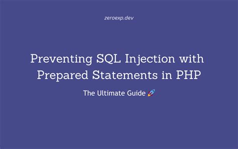 preventing sql injection with prepared statements in php the ultimate guide 🚀 zeroexp dev