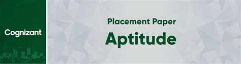 Cognizant Placement Paper Aptitude Set 1 Geeksforgeeks