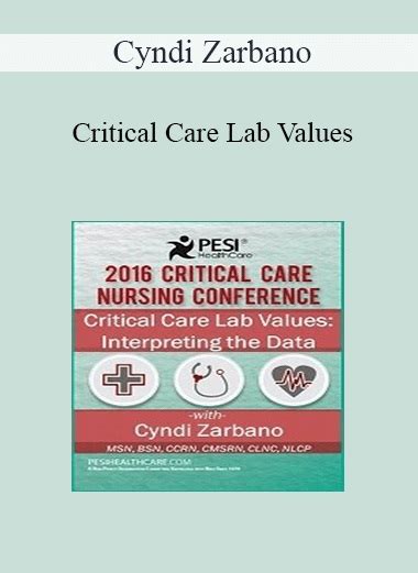 Cyndi Zarbano Critical Care Lab Values Interpreting The Data Eshoptrip