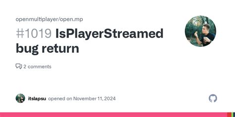 Isplayerstreamedin Bug Return · Issue 1019 · Openmultiplayeropenmp · Github
