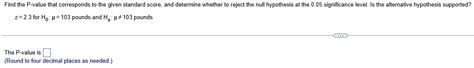 Find The P Value That Corresponds To The Given Chegg Com