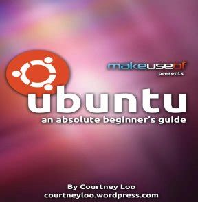 Ubuntu An Absolute Beginner Guide