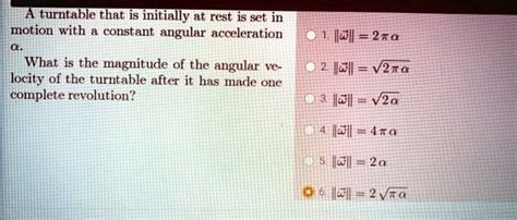 A Turntable That Is Initially At Rest Is Set In Motion With A Constant Angular Acceleration Izll