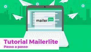 MailerLite Tutorial Passo a Passo para você criar e configurar a sua conta