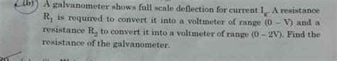 B A Galvanometer Shows Full Scale Deflection For Current Ig A Resist