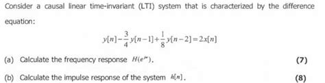 solved consider a causal linear time invariant lti system
