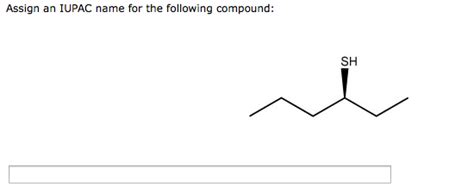 Solved Assign An Iupac Name For The Following Compound