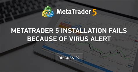 Metatrader 5 Installation Fails Because Of Virus Alert Mt5 Mql4 And Metatrader 4 Mql4