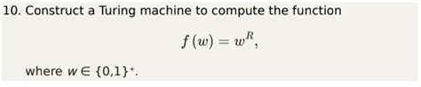 Solved Construct A Turing Machine To Compute The Chegg