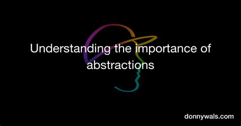 Understanding the importance of abstractions – Donny Wals