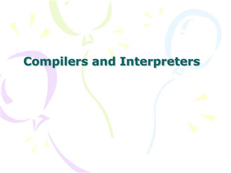 compilers and interpreters