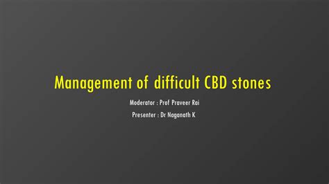 Management Of Difficult Cbd Stonesspptx Digestive Disorders