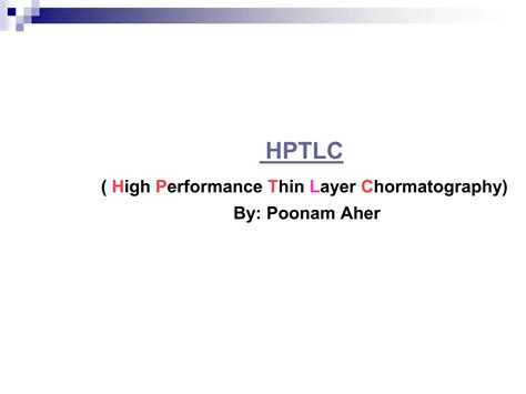 High Performance Thin Layer Chromatography Ppt