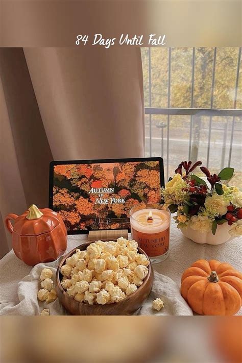 84 Days Until Fall Autumn Day Autumn Inspiration Autumn Cozy