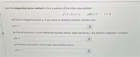 Solved Use The Integrating Factor Method To Find Y Solution