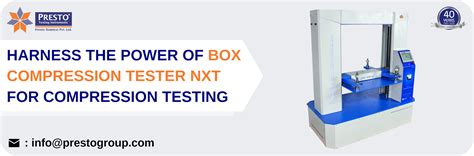 harness the power of box compression tester nxt for compression testing