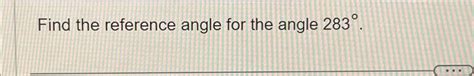 Solved Find The Reference Angle For The Angle Chegg