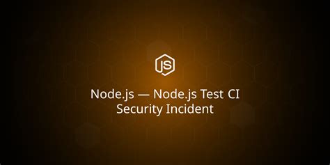 Node Js Node Js Test CI Security Incident
