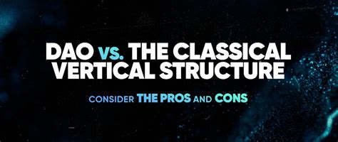 Exploring Pros And Cons Of Daos Vs Traditional Vertical Structures Hackernoon