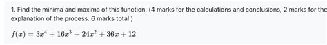 Solved Find The Minima And Maxima Of This Function Chegg
