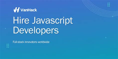 Hire Javascript Developers Today Vanhack