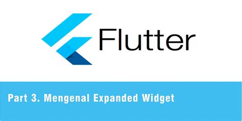 Part 3 Flutter Knowledge Mengenal Expanded Widget By Adityabagusrp Medium