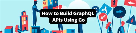 How To Build GraphQL APIs Using Go Earthly Blog