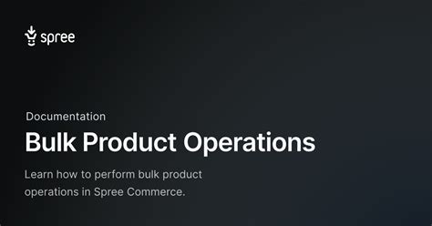 Bulk Product Operations Spree Commerce Documentation