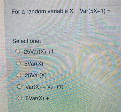 Solved For A Random Variable X Var X Select One O Chegg Com
