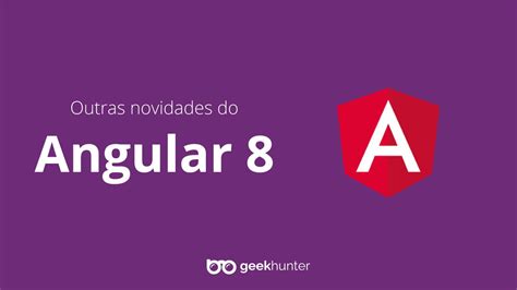 Angular 8 Quais São As Novidades Da Versão Blog De Ti