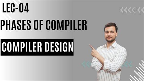 Lect 04 Phases Of Compiler Various Phase Of Compiler Design Compiler Designsachin Singh