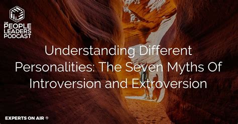 Understanding Different Personalities The Seven Myths Of Introversion