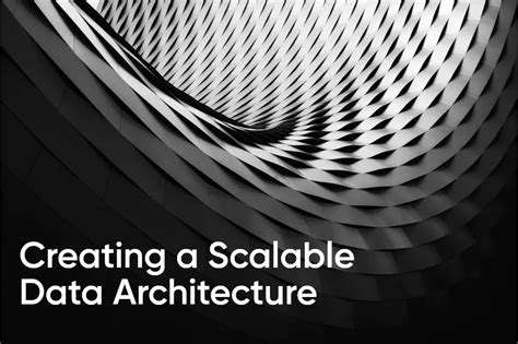 Creating A Scalable Data Architecture