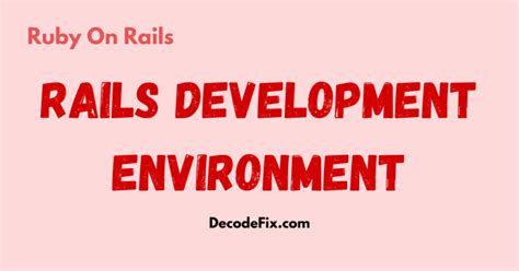 Setting Up A Ruby On Rails Development Environment